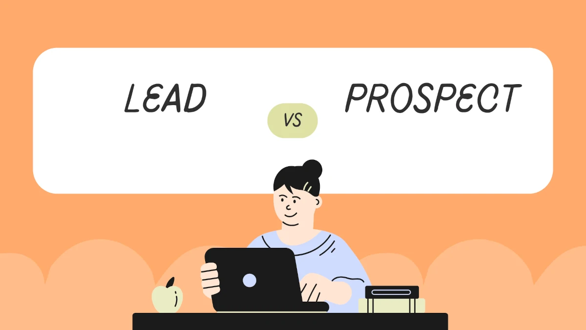 Lead vs Prospect: How Each Stage Drives Conversions